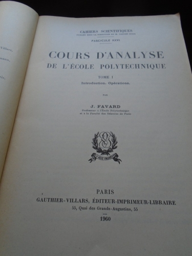 Cours D'Analyse de L'Ecole Polytechnique. Tome I. Introduction. Opérations. Tome II ...
